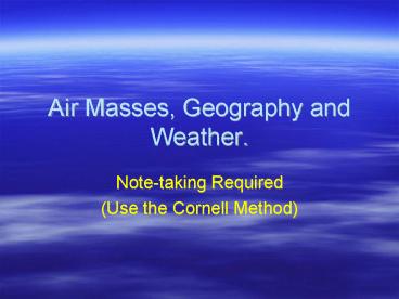 PPT – Air Masses, Geography and Weather. PowerPoint presentation | free ...