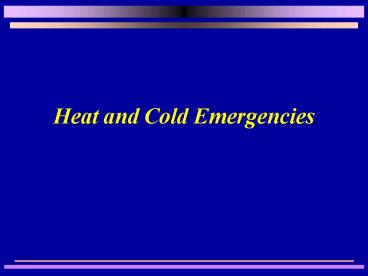 PPT – Heat and Cold Emergencies PowerPoint presentation | free to view ...