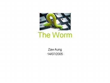 The Worm presentation | free to view