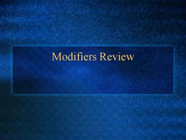PPT – Modifiers Review PowerPoint presentation | free to view - id ...