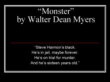 PPT – Monster by Walter Dean Myers PowerPoint presentation | free to ...