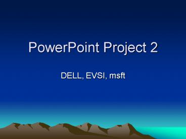 PPT – PowerPoint Project 2 PowerPoint presentation | free to view - id ...