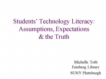 Students Technology Literacy: Assumptions, Expectations presentation ...