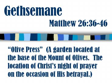 Gethsemane Matthew 26:36-46 presentation | free to download