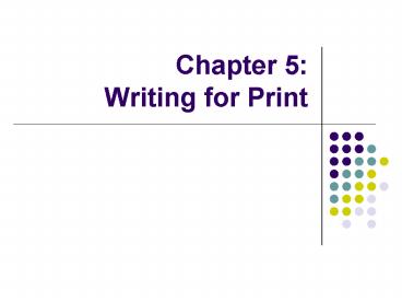 Chapter 5: Writing for Print presentation | free to view