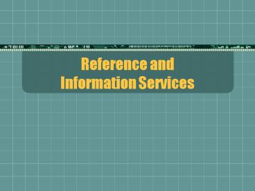 Reference and Information Services presentation | free to download