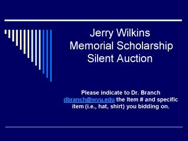 PPT – Jerry Wilkins Memorial Scholarship Silent Auction PowerPoint ...