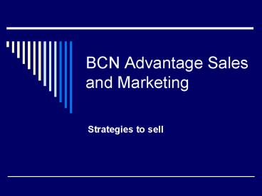 BCN Advantage Sales and Marketing presentation | free to view