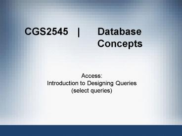 CGS2545 Database Concepts presentation | free to view