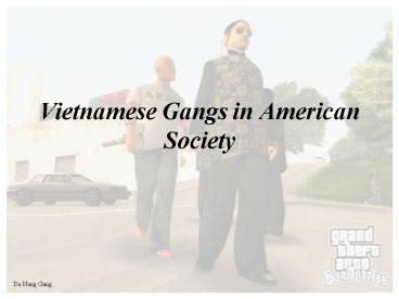 Vietnamese Gangs in American Society presentation | free to view