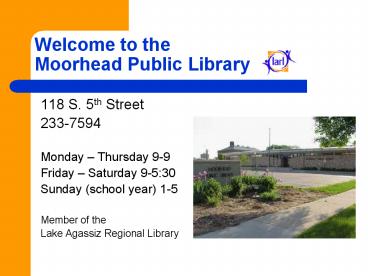 PPT – Welcome to the Moorhead Public Library PowerPoint presentation ...