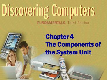 Chapter 4 The Components of the System Unit presentation | free to view