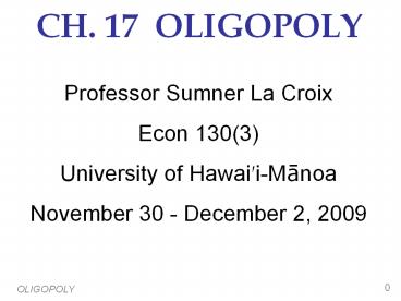 CH. 17 OLIGOPOLY presentation | free to view