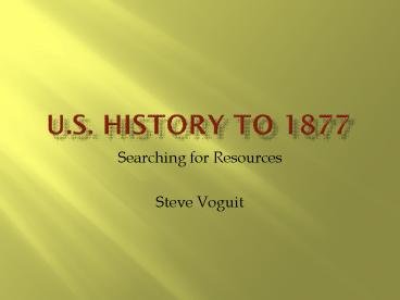 U.S. History to 1877 presentation | free to view