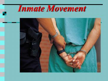 Inmate Movement presentation | free to view