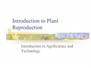 PPT – Introduction to Plant Reproduction PowerPoint presentation | free ...