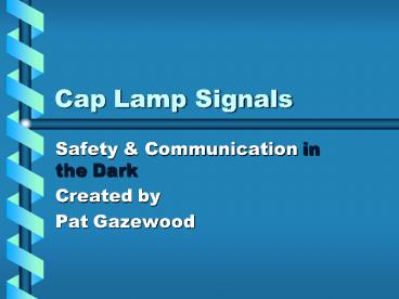 Cap Lamp Signals presentation | free to view