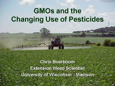 PPT – GMOs and the Changing Use of Pesticides PowerPoint presentation ...