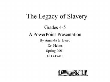 The Legacy of Slavery presentation | free to view