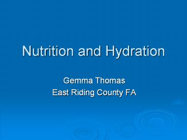 Nutrition and Hydration presentation | free to view