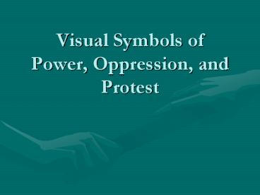 Visual Symbols of Power, Oppression, and Protest presentation | free to ...