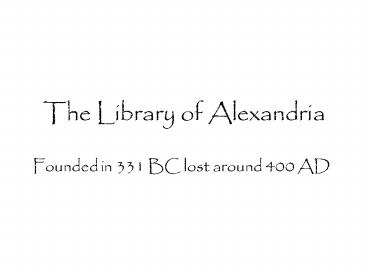 The Library of Alexandria presentation | free to view