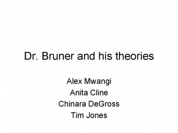 PPT – Dr. Bruner and his theories PowerPoint presentation | free to ...
