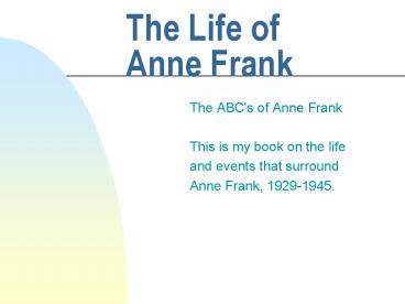 The Life of Anne Frank presentation | free to view