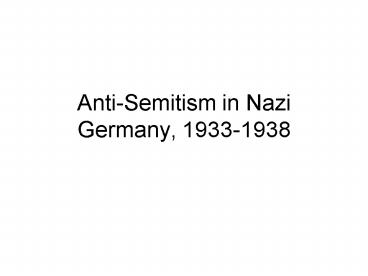 AntiSemitism in Nazi Germany, 19331938 presentation | free to view