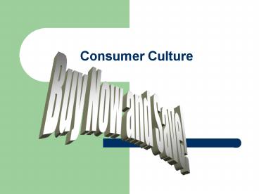 PPT – Consumer Culture PowerPoint presentation | free to view - id ...