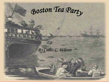 PPT – Boston Tea Party PowerPoint presentation | free to view - id ...