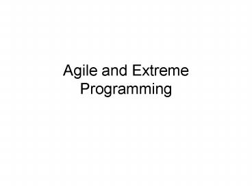 Agile and Extreme Programming presentation | free to view