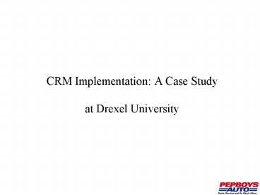 CRM Implementation: A Case Study at Drexel University presentation | free to view