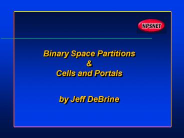 PPT – Binary Space Partitions PowerPoint presentation | free to view - id: 1d94e-YWQ3Z