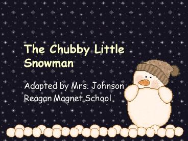 The Chubby Little Snowman presentation | free to view