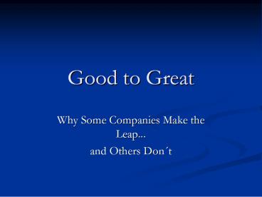 PPT – Good to Great PowerPoint presentation | free to view - id: 1de92 ...