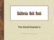 PPT – The Gold Rush PowerPoint presentation | free to view - id: 548df ...