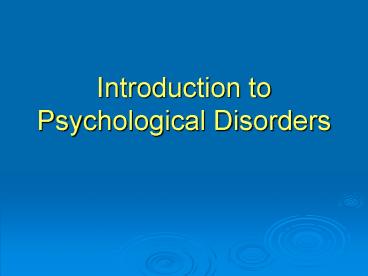 Introduction to Psychological Disorders presentation | free to view