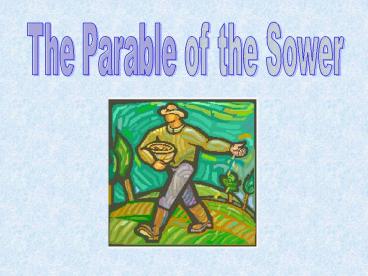 The Parable of the Sower presentation | free to view