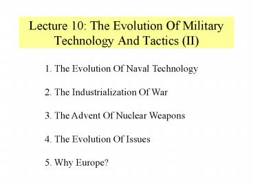 PPT – Lecture 10: The Evolution Of Military Technology And Tactics II ...