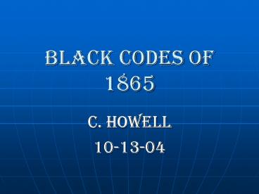 Black codes of 1865 presentation | free to view