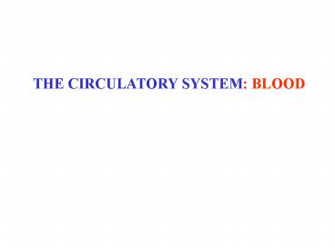 THE CIRCULATORY SYSTEM: BLOOD presentation | free to download