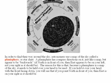 In order to find their way around the sky, astronomers use a map of the ...