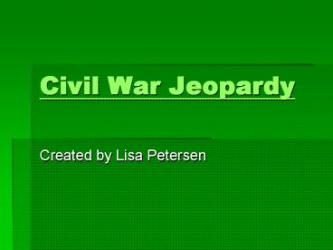 PPT – Civil War Jeopardy PowerPoint presentation | free to view - id ...
