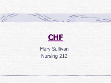 PPT – CHF PowerPoint presentation | free to view - id: 1efe5-OWM1N