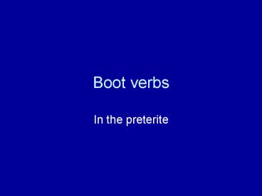 PPT – Boot verbs PowerPoint presentation | free to view - id: 1f3ba-NmIzM