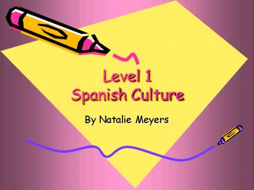 Level 1 Spanish Culture presentation | free to view