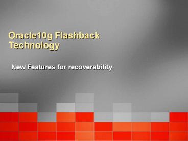 PPT – Oracle10g Flashback Technology PowerPoint presentation | free to ...