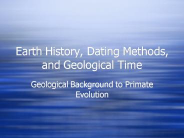 Earth History, Dating Methods, and Geological Time presentation | free ...