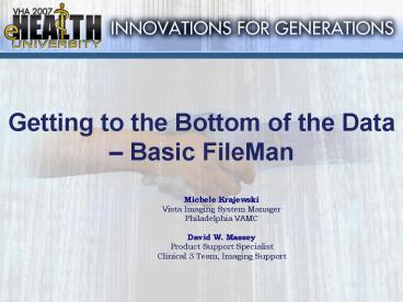Getting to the Bottom of the Data Basic FileMan presentation | free to view